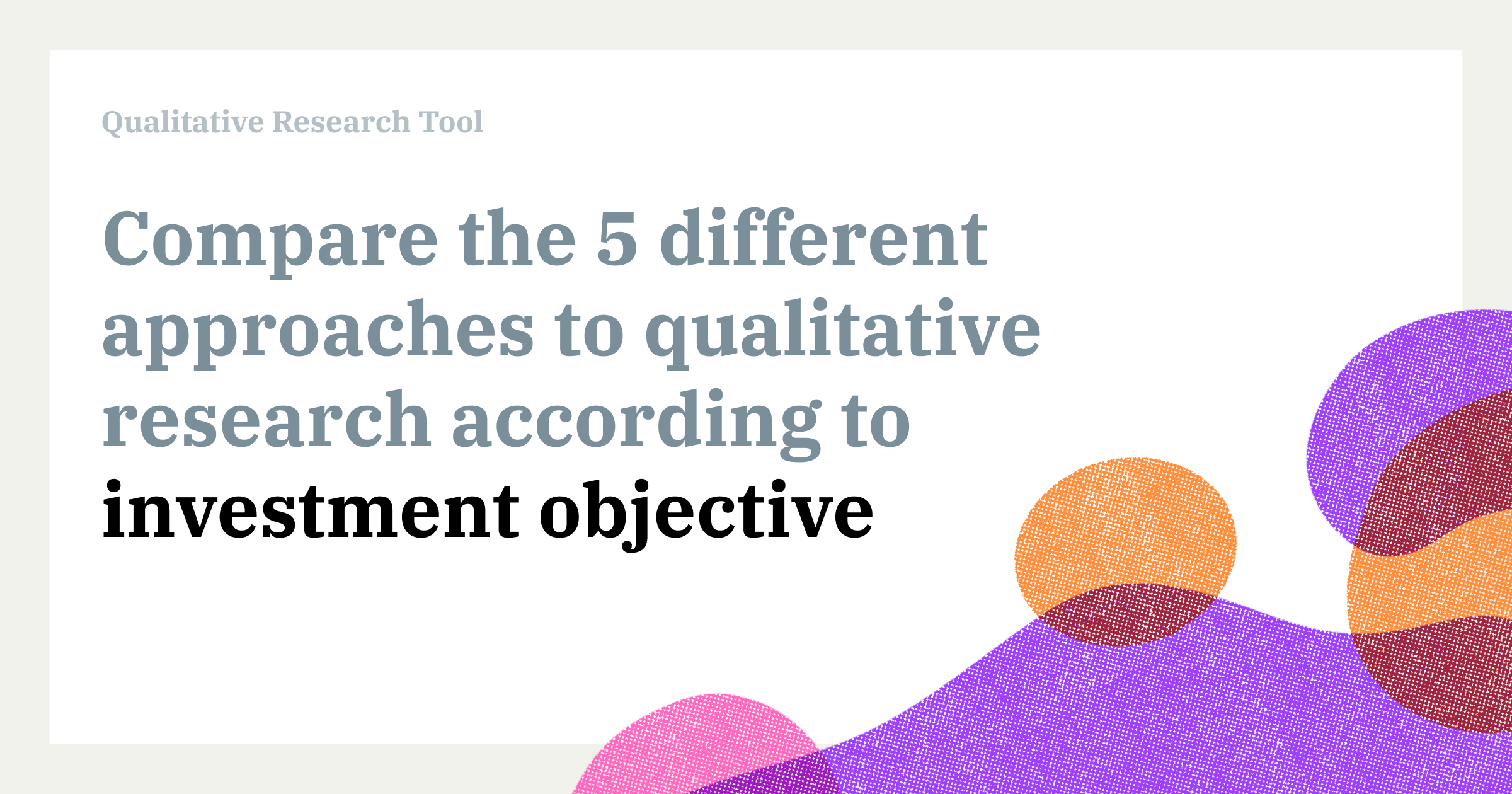 Investment Objective Comparison Qualitative Research Tool